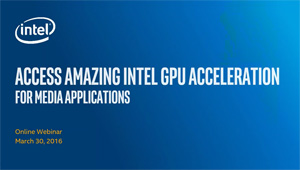 Accelerate Intel GPUs for Media Pipelines