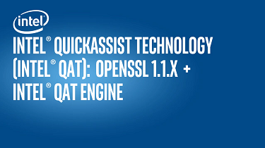 Intel® QuickAssist Technology (Intel® QAT): OpenSSL 1.1.x + Intel QAT...