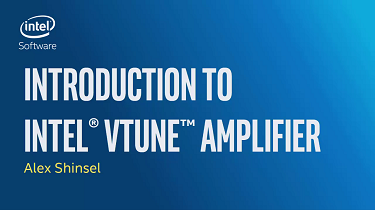 Introduction to Intel® VTune™ Amplifier